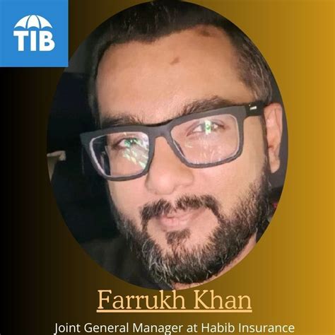 Farrukh Khan Is The Joint General Manager At Habib Insurance Company
