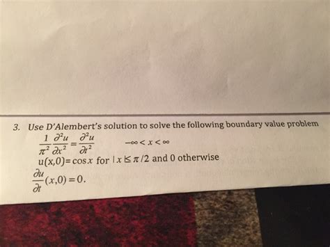 solved use d alembert s solution to solve the following