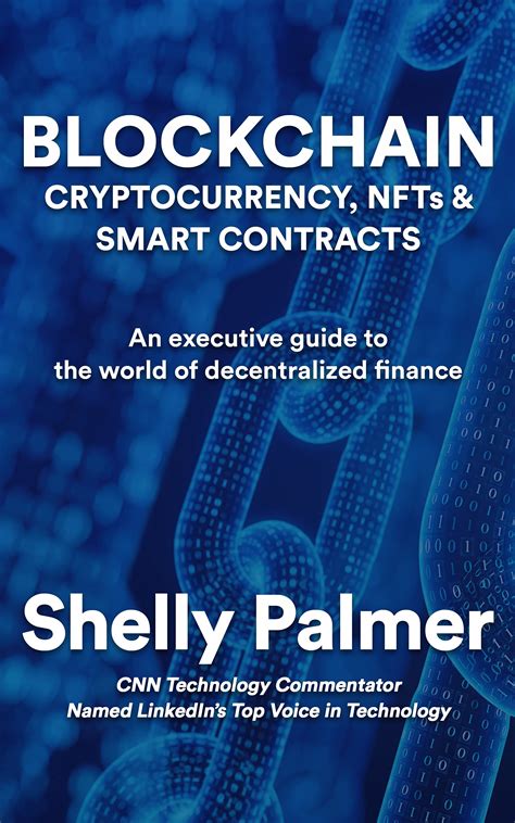 blockchain cryptocurrency nfts and smart contracts an executive guide
