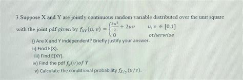 Solved Suppose X And Y Are Jointly Continuous Random Chegg