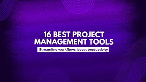16 Best Project Management Tools In 2025