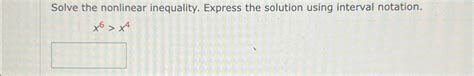 Solved Solve The Nonlinear Inequality Express The Solution