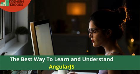The Best Way To Learn And Understand Angularjs By Premiumebooks Medium