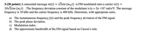 solved 3 [20 points] a sinusoidal message m t 2sin wmt is