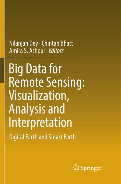 Big Data For Remote Sensing Visualization Analysis And Interpretation