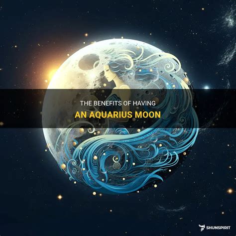 The Benefits Of Having An Aquarius Moon Shunspirit