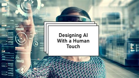 Human Centric Design Of Ai