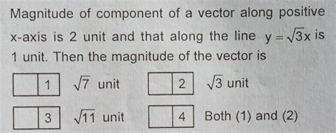 [answered] magnitude of component of a vector along positive x axis is