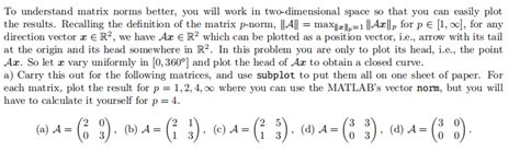 To Understand Matrix Norms Better You Will Work In Chegg