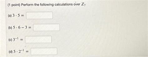 Solved Point Perform The Following Calculations Over Z Chegg
