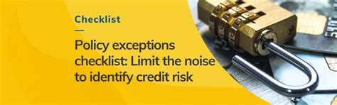 Policy Exceptions Checklist Limit The Noise To Identify Credit Risk