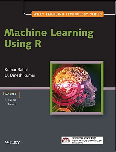 Machine Learning Using R Kumar Rahul U Dinesh Kumar 9789354246111
