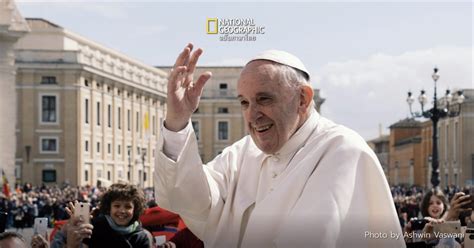 โป๊ปฟรานซิส พระสันตะปาปาผู้เปี่ยมด้วยความรัก และวิสัยทัศน์ที่ทันสมัย National Geographic