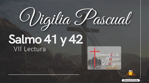 Salmo 41 Y 42 De La Vii Lectura De La Vigilia Pascual Youtube