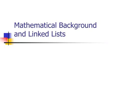 Ppt Mathematical Background And Linked Lists Powerpoint Presentation