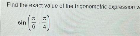 Solved Find The Exact Value Of The Trigonometric Chegg
