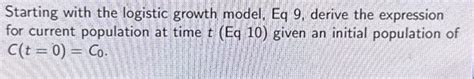 Solved Starting With The Logistic Growth Model Eq9 Derive