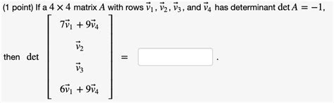 Solved 1 Point If A 4 X 4 Matrix A With Rows V1 V2 V3 And V4