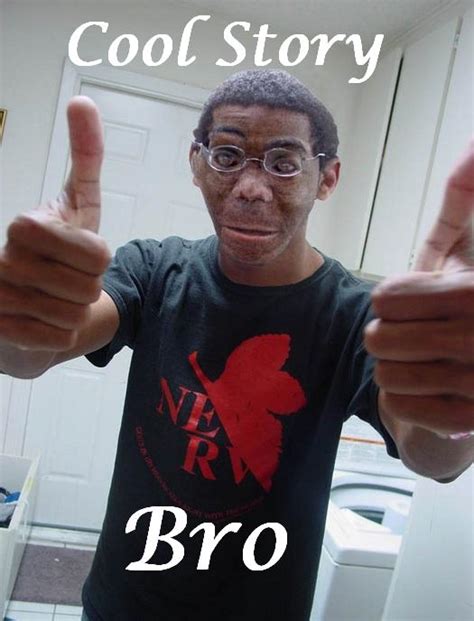 Image 185513 Cool Story Bro Know Your Meme