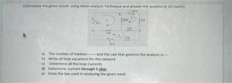 Solved Q2analyse The Given Circuit Using Mesh Analysis