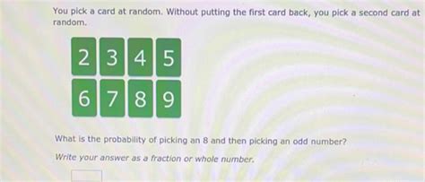 [answered] you pick a card at random without putting the first card