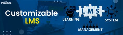 Why A Customizable Lms Is The Way To Go Paradiso Elearning Blog
