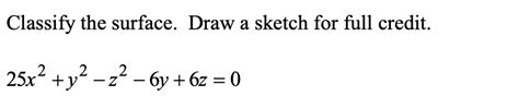Solved Classify The Surface Draw A Sketch For Full Credit