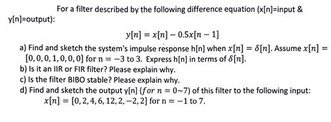 Solved For A Filter Described By The Following Chegg Com
