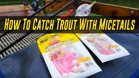 Catch More Trout With Powerbait Mice Tails Easy And Effective Youtube