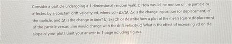 Solved Consider A Particle Undergoing A 1 Dimensional Random Chegg Com