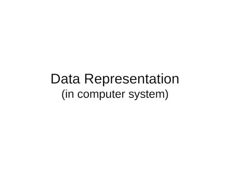 Ppt Data Representation In Computer System Data Representation How
