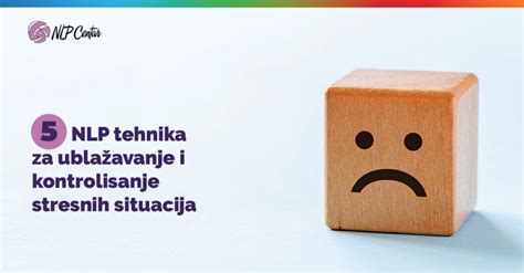 5 Nlp Tehnika Za Ublažavanje I Kontrolisanje Stresnih Situacija Nlp Centar Beograd