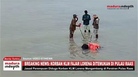 Breaking News Korban Tenggelamnya Klm Lorena Ditemukan Di Kepulauan