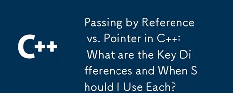 Passing By Reference Vs Pointer In C What Are The Key Differences