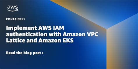 implement aws iam authentication with amazon vpc lattice and amazon eks