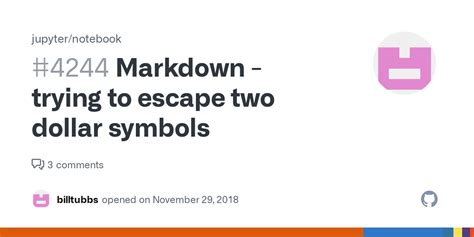 Markdown Trying To Escape Two Dollar Symbols · Issue 4244 · Jupyternotebook · Github