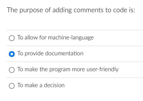 solved the purpose of adding comments to code is to allow