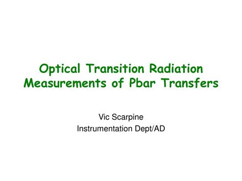 Ppt Optical Transition Radiation Measurements Of Pbar Transfers Powerpoint Presentation Id