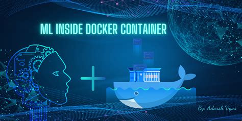 Mlpython Code On Docker Container Adarsh Vyas Medium