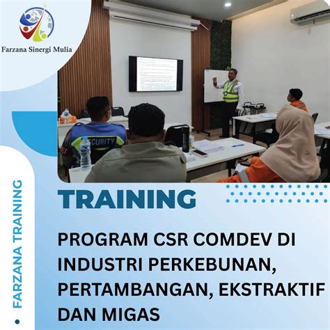 Training Program Csr Comdev Di Industri Perkebunan Pertambangan Ekstraktif Dan Migas