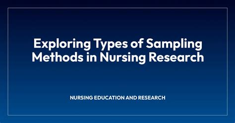 Exploring Types Of Sampling Methods In Nursing Research • Bns Institute