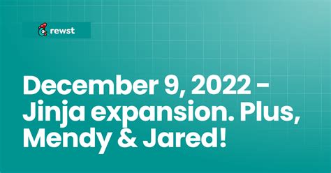 December 9 2022 Jinja Expansion Plus Mendy And Jared Rewst Documentation