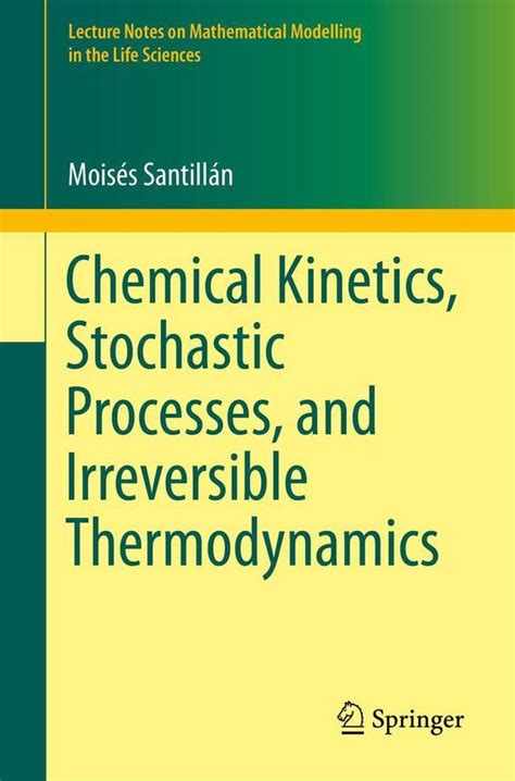 Lecture Notes On Mathematical Modelling In The Life Sciences Chemical Kinetics