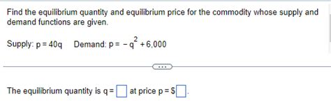 Solved Find The Equilibrium Quantity And Equilibrium Price Chegg