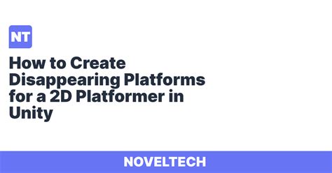 How To Create Disappearing Platforms For A 2d Platformer In Unity Noveltech