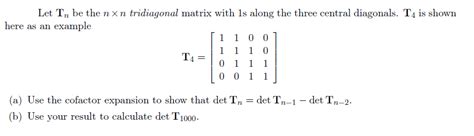 Solved Let Tn Be The N N Tridiagonal Matrix With S Along Chegg