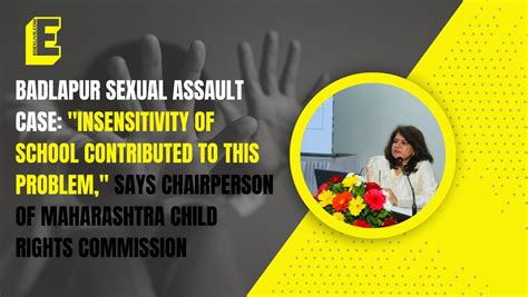 Badlapur Sexual Assault Case Insensitivity Of School Contributed To This Problem Says