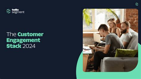 The Customer Engagement Stack Twilio Segment