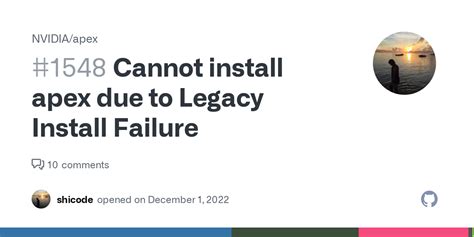 Cannot Install Apex Due To Legacy Install Failure Issue NVIDIA Apex GitHub