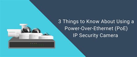 3 Things To Know About Using A Power Over Ethernet Poe Ip Security Camera Blog